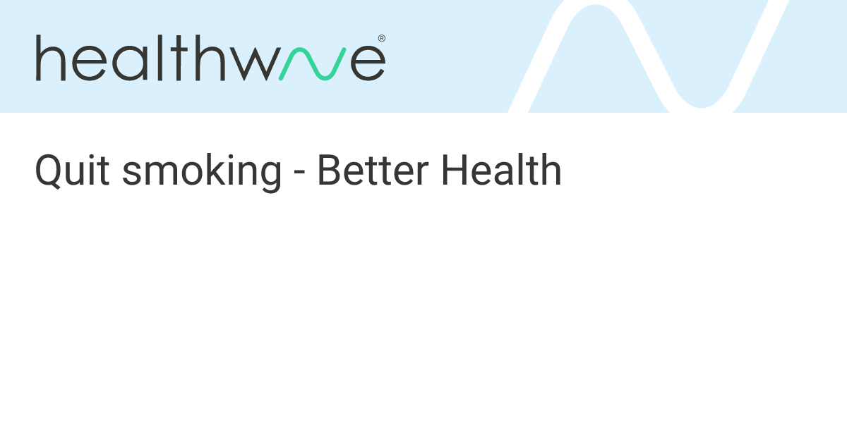 Quit smoking - Better Health | Healthwave Hub